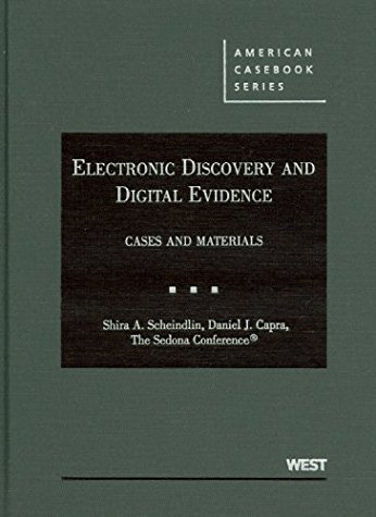 American Casebook Ser.: Electronic Discovery and Digital Evidence ...