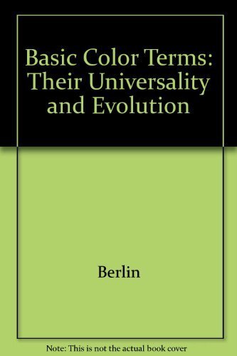 Basic Color Terms : Their Universality and Evolution by Paul Kay and ...