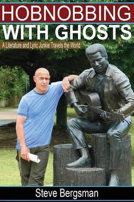 Hobnobbing With Ghosts: : A Literature and Lyric Junkie Travels The ...