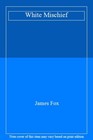 White Mischief By James Fox. 9780140106879 | eBay