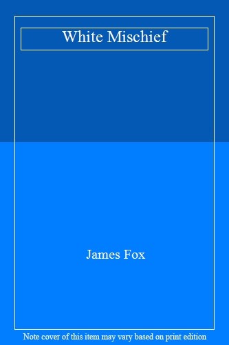 White Mischief By James Fox. 9780140106879 | eBay
