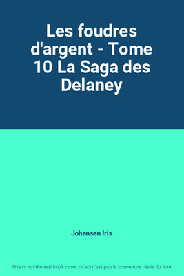 Les foudres d'argent - Tome 10 La Saga des Delaney, Johansen Iris | eBay