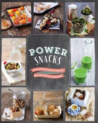 Power Snacks: 50 Super Healthy Snacks Packed with N... Paperback ...