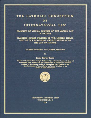 Catholic Conception of International Law : Francisco de Vitoria ...