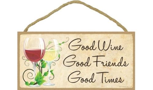 Good Wine Good Friends Good Times Bar Home kitchen Gift Wood Sign 10"x5 ...