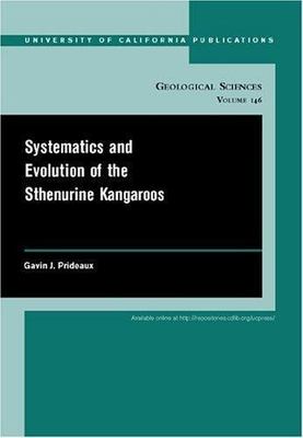 Systematics and Evolution of the Sthenurine Kangaroos, Prideaux, Gavin ...