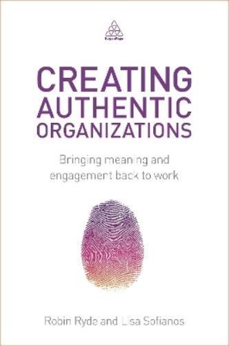 Robin Ryde Lisa Sofianos Creating Authentic Organizations (Poche ...