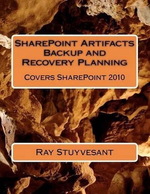 SharePoint Artifacts Backup and Recovery Planning: Covers SharePoint ...