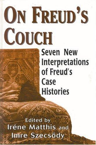 On Freud's Couch : Seven New Interpretations of Freud's Case Histories ...