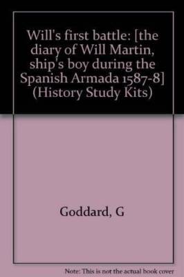 Wills first battle: the diary of Will Martin, ships boy during th ...