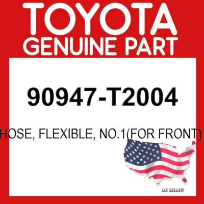 Toyota Genuine 90947-T2004 Hose Flexible No.1(For Front) 90947T2004 OEM ...