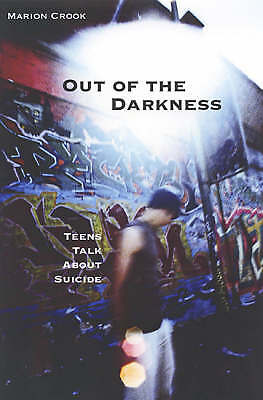 Out Of The Darkness: Teens Talk About Suicide by Marion Crook ...