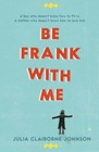 Be Frank with Me By Julia Claiborne Johnson. 9781782399209 | eBay