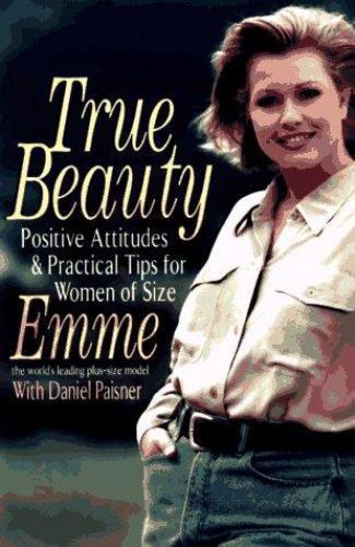 True Beauty : Positive Attitudes and Practical Tips for Women of Size ...