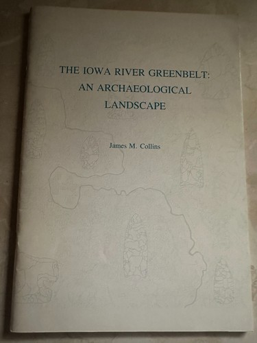 Iowa River Greenbelt: Archaeological Landscape James M Collins 1991 | eBay