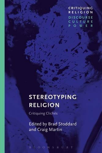 Stereotyping Religion: Critiquing Cliches (Crit, Stoddard, Martin ...
