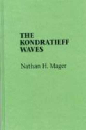 Kondratieff Waves by Nathan Mager (1986, Hardcover) for sale online | eBay