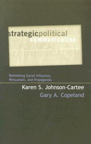 Strategic Political Communication : Rethinking Social Influence ...