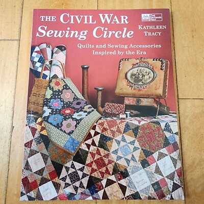 The Civil War Sewing Circle Tracy Quilt Reproductions Sampler Legacies ...