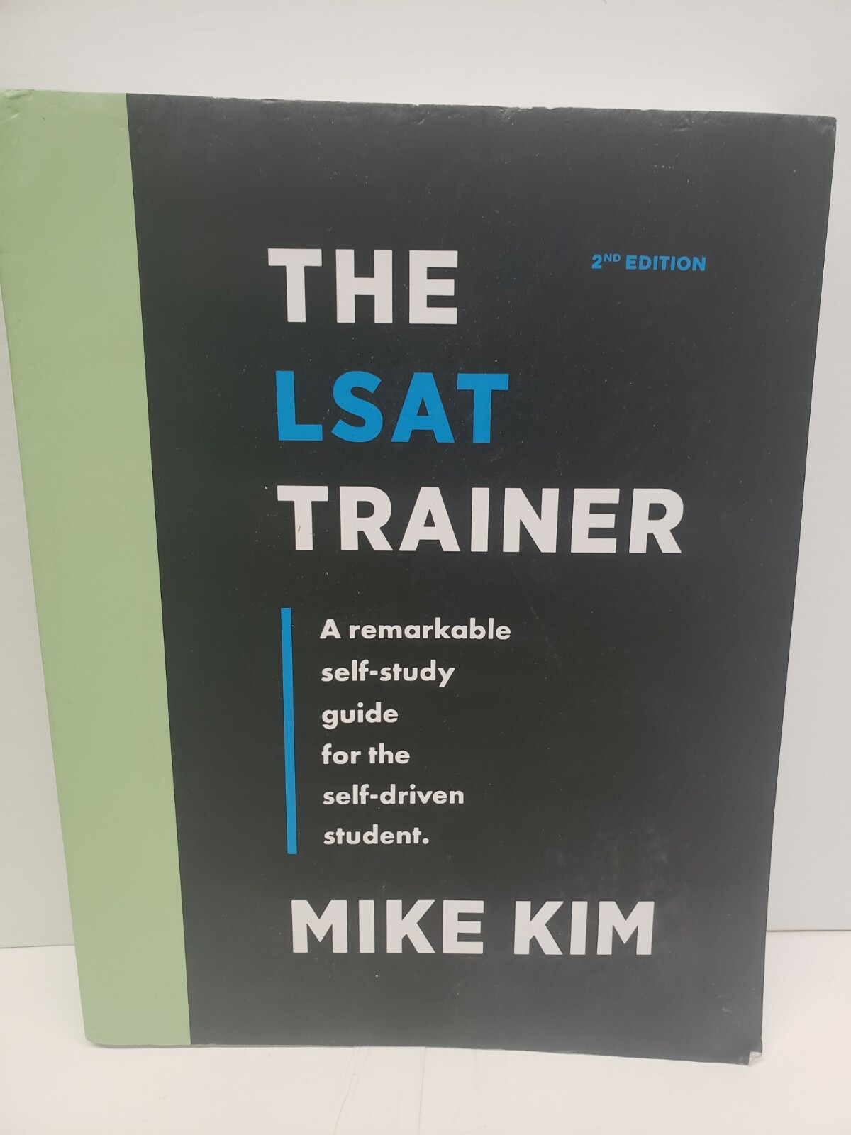 The LSAT Trainer Self-Study Guide For Self-Driven Students Mike Kim 2nd ...