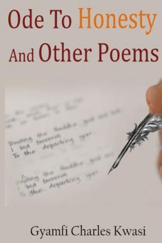 Ode to Honesty and Other Poems by Gyamfi Charles Kwasi (2015, Trade ...