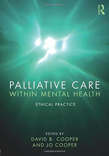 Palliative Care within Mental Health: Ethics, Cooper, Cooper ...
