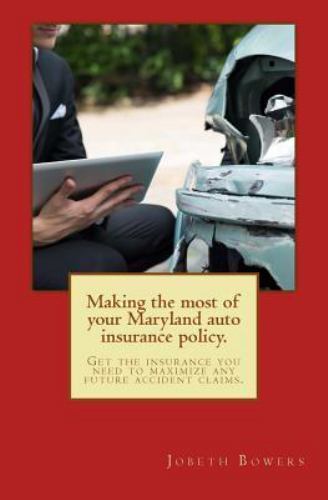Making the Most of Your Maryland Auto Insurance Policy : Get the ...
