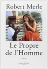 Le Propre de l'homme de Robert Merle | eBay