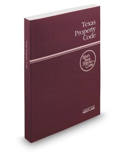 TEXAS PROPERTY CODE, 2014 ED. (WEST'S TEXAS STATUTES AND By Thomson ...