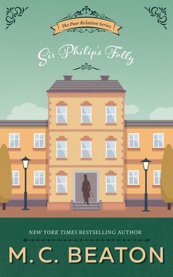 Sir Philip's Folly (The Poor Relation Series) by M. C. Beaton ...