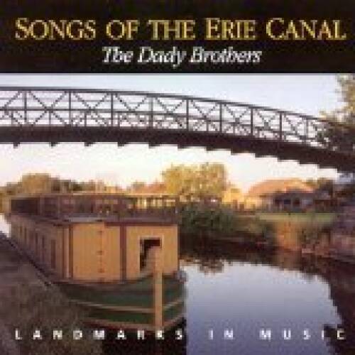 Songs of the Erie Canal - Audio CD By The Dady Brothers - VERY GOOD | eBay