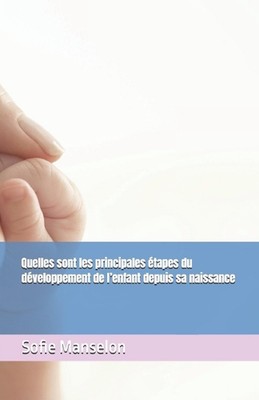 Quelles sont les principales tapes du dveloppement de l'enfant depuis sa naissan | eBay