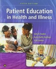 PATIENT EDUCATION: IN HEALTH AND ILLINESS (PATIENT By Sally H. Rankin ...