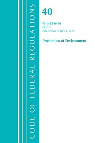 Code of Federal Regulations, Title 40 Protection of the Environment 82 ...