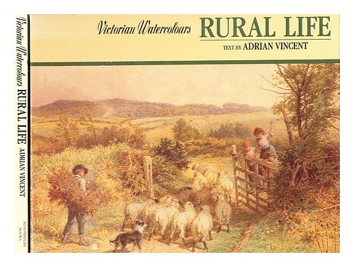 Vita rurale VINCENT, ADRIAN: acquerelli vittoriani / [di] Adrian ...