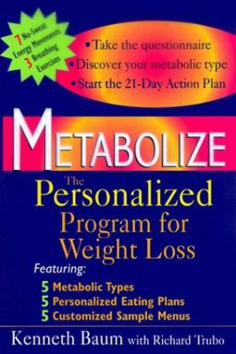 METABOLIZE: THE PERSONALIZED PROGRAM FOR WEIGHT LOSS By Kenneth Baum & Richard 9780399145902| eBay