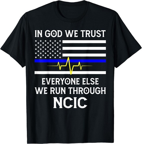 Min NEW LIMITED In God We Trust Everyone Else We Run Through NCIC ...