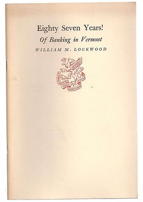 Newcomen History of 87 Years of Banking in Vermont William M Lockwood ...