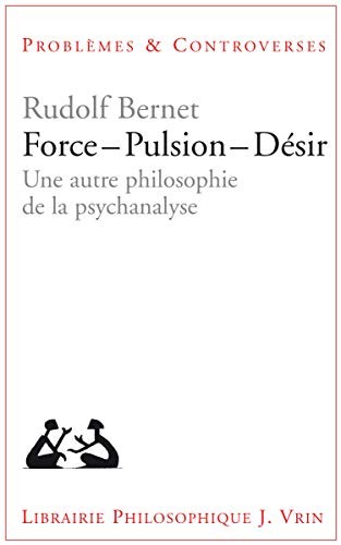 FORCE - PULSION - DESIR: UNE AUTRE PHILOSOPHIE DE LA By Professor ...