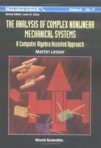 Analysis of Complex Nonlinear Mechanical Systems : A Computer Algebra Assisted Approach by ...