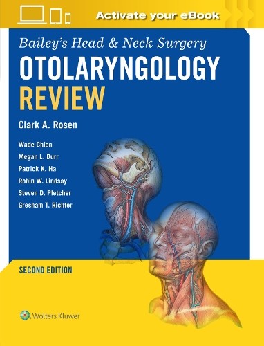 Clark A. Rosen Bailey's Head & Neck Surgery Otolaryngology Review: P ...