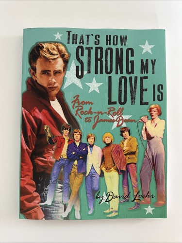 That's How Strong My Love Is : From Rock-N-Roll to James Dean by David ...