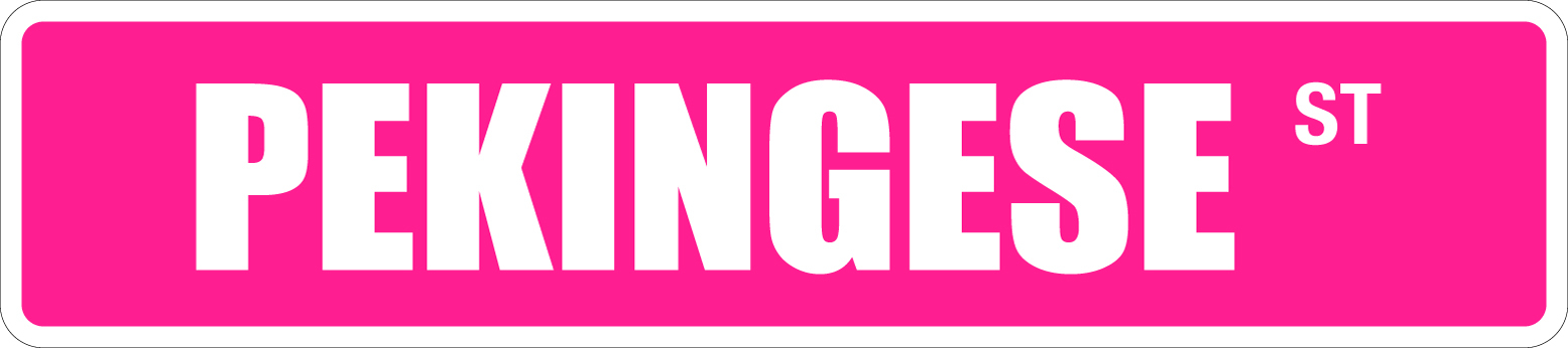 *Aluminum* Pekingese 4" x 18" Metal Novelty Street Sign SS 2859 | eBay