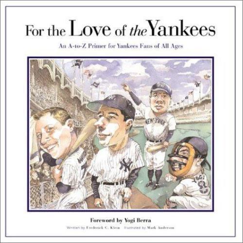 For the Love of the Yankees: An A to Z Primer for Yankees Fans of All ...