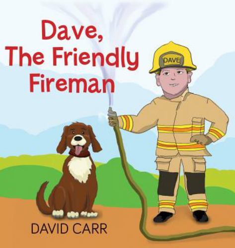 Dave, the Friendly Fireman by David James Carr (2019, Picture Book) for ...