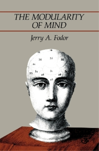 Jerry A. Fodor The Modularity of Mind (Poche) Bradford Book ...