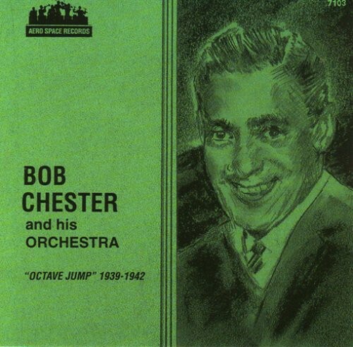 Octave Jump: 1939-1942 by Bob Chester Bob Chester & His Orchestra (CD ...