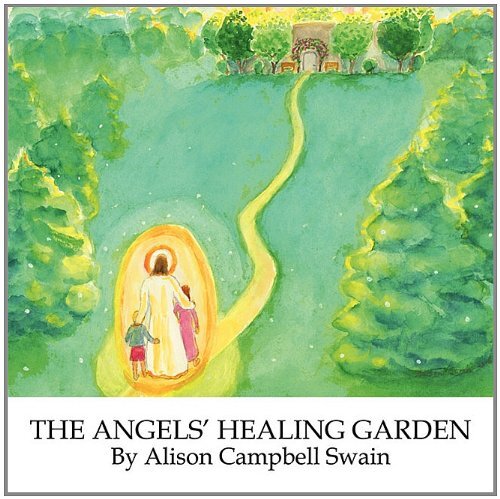 THE ANGELS'HEALING GARDEN By Alison Campbell Swain **BRAND NEW ...