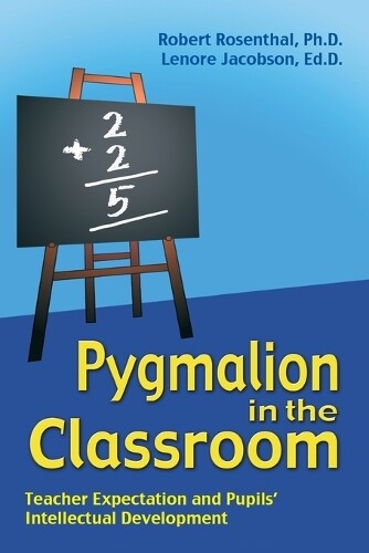 Robert Rosenthal Lenore Jacobson Pygmalion in the Classroom (Paperback ...
