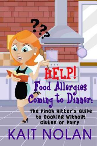 HELP! Food Allergies Coming to Dinner : The Pinch Hitter's Guide to ...